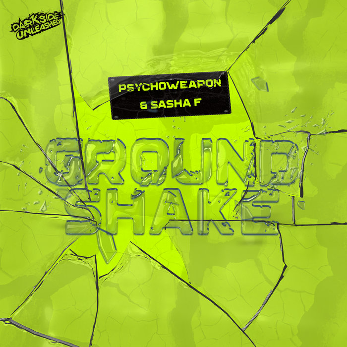 Ground Shake | Psychoweapon & Sasha F | Darkside Unleashed