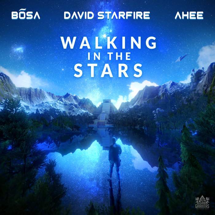 Walking In The Stars (feat Sunev Vox) | Bosa, Ahee, David Starfire | BOSA