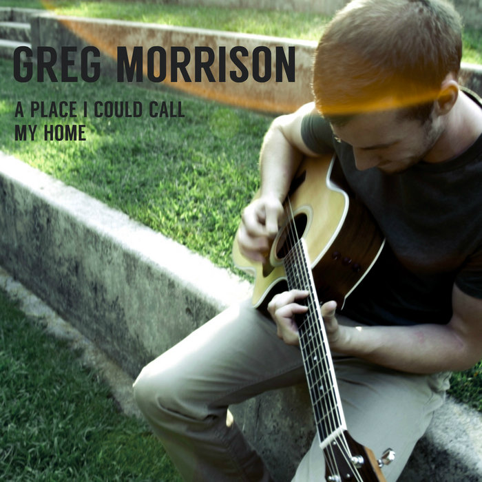 A Place I Could Call My Home | Greg Morrison