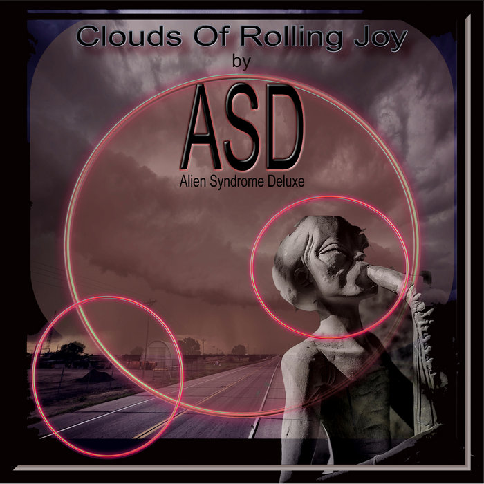 Clouds Of Rolling Joy | Alien Syndrome Deluxe | ASD Productions