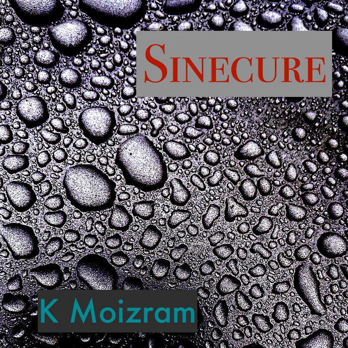Sinecure | K Moizram | Moore/Myers