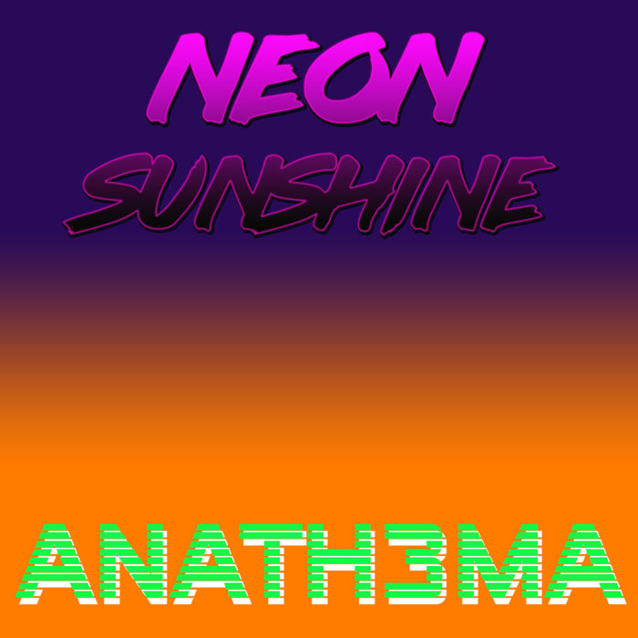 Neon Sunshine | Anath3ma