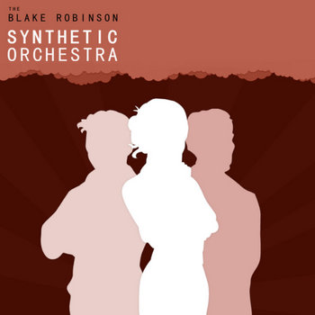 Music | The Blake Robinson Synthetic Orchestra