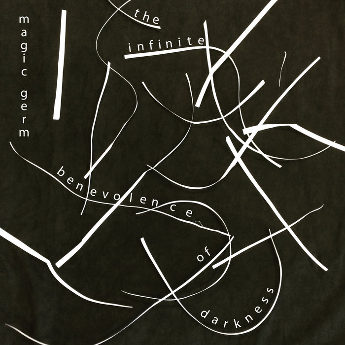 The Infinite Benevolence Of Darkness | Magic Germ | Magic Germ Collective