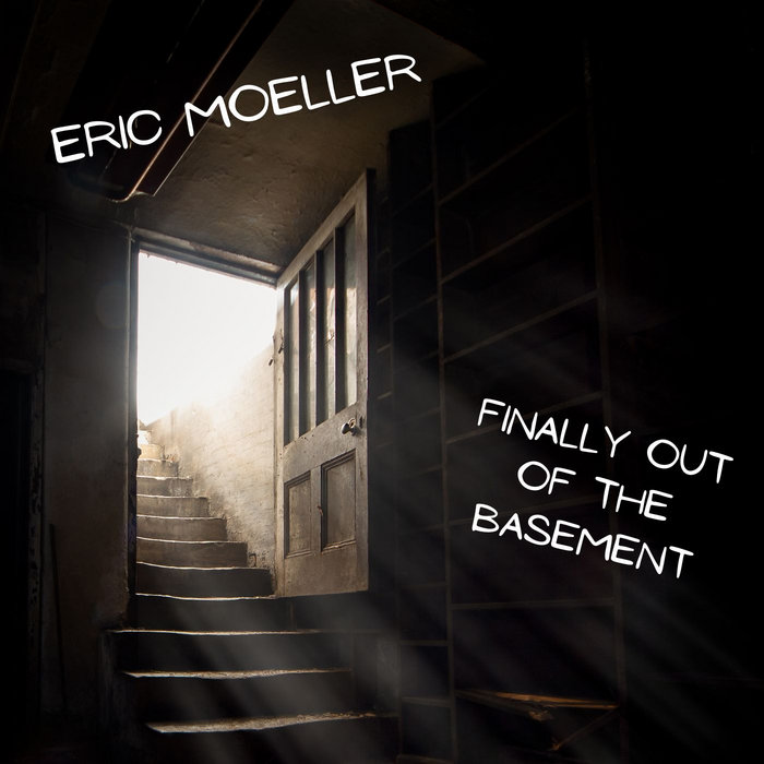 Finally Out of the Basement | Eric Moeller | Eric Moeller & the All-In Band