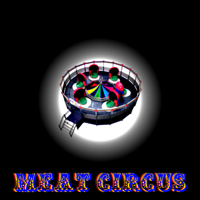Tilt-A-Whirl | Meat Circus