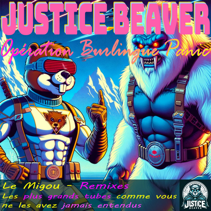 Opération Burlingue Panic | Justice Beaver