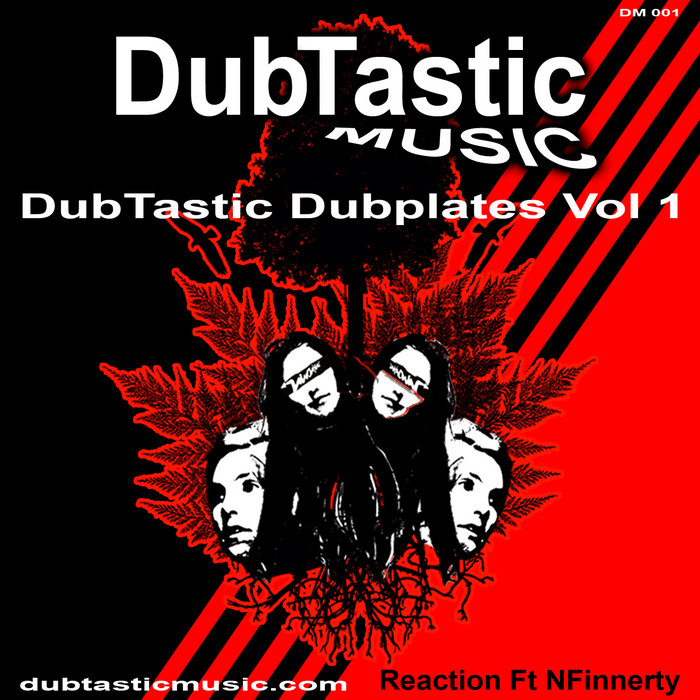 DubTastic Dubplates Vol 1 | Reaction Ft NFinnerty | DubTastic Music