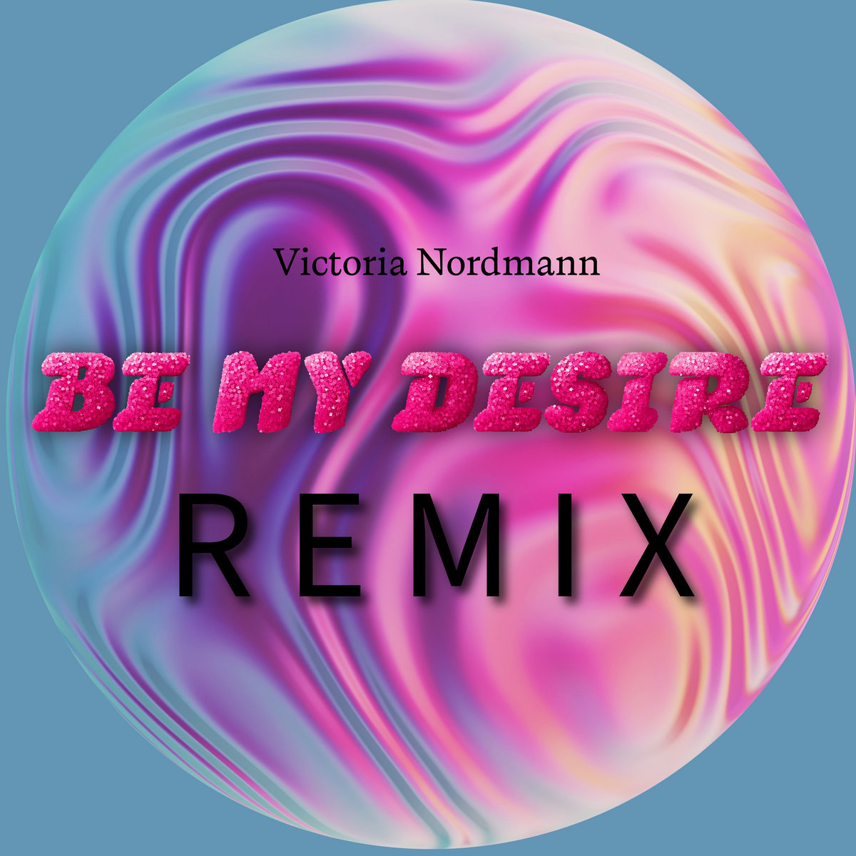 Be my Desire (Remix by Alex Laron) | Victoria Nordmann