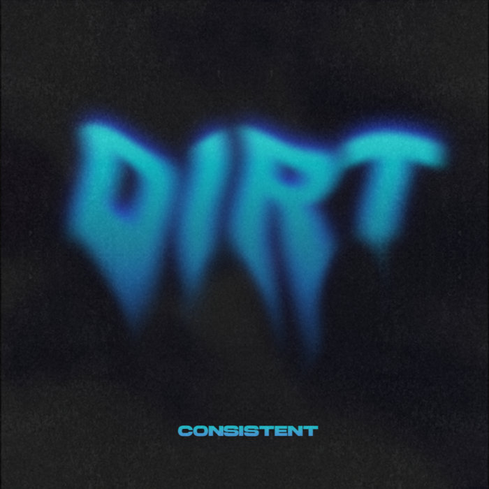 Consistent Dirt | Dagilis