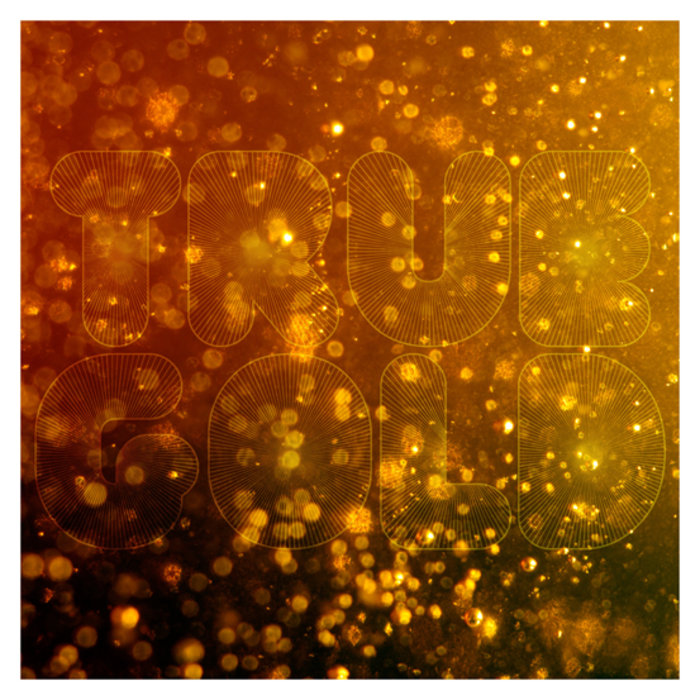 True Gold | True Gold