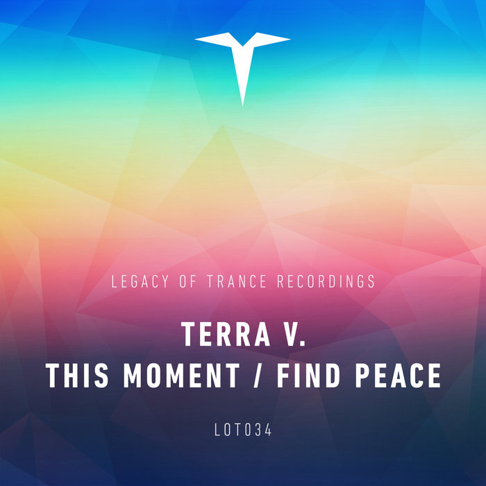 This Moment/Find Peace | Terra V. | Legacy Of Trance Recordings