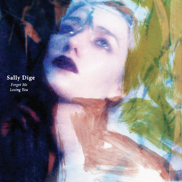 Forget Me / Losing You | Sally Dige