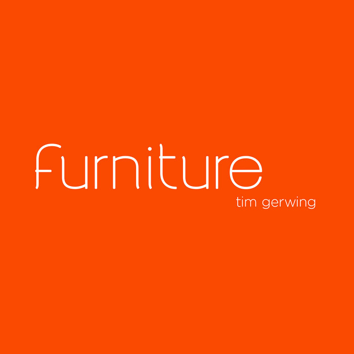 Furniture | Tim Gerwing