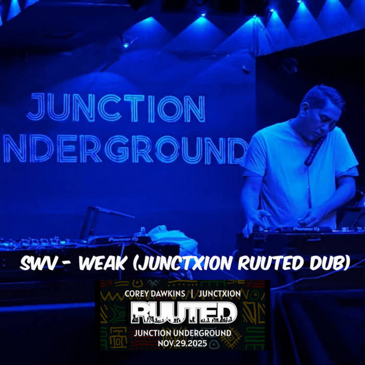 Weak - SWV (Junctxion Ruuted Dub) | Corey Dawkins