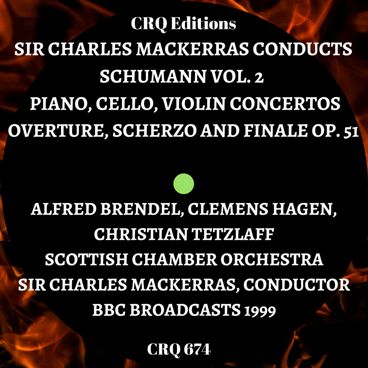 CRQ 674 SIR CHARLES MACKERRAS CONDUCTS SCHUMANN VOL. 2: CONCERTOS ETC ...