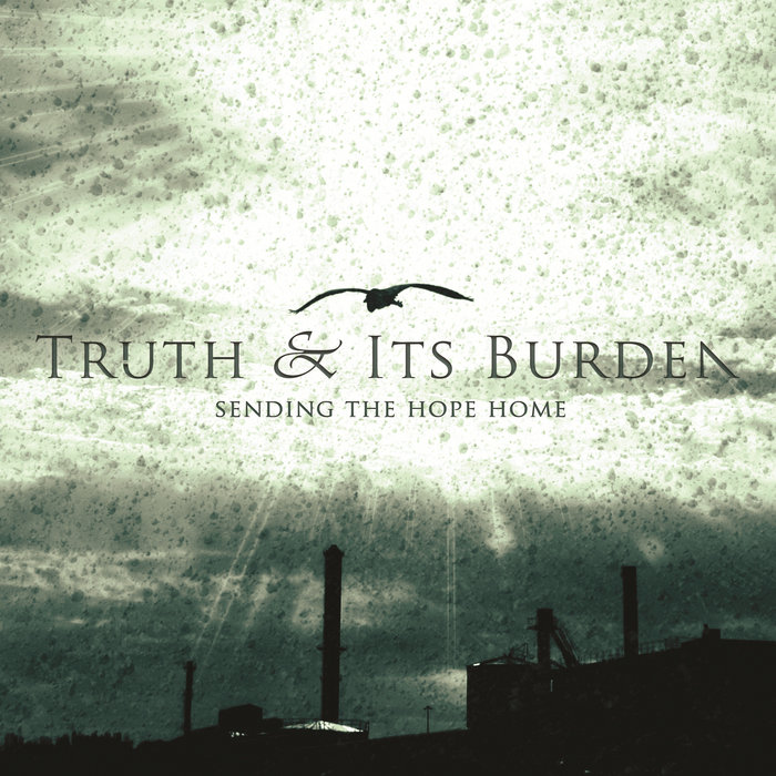 Sending The Hope Home | Truth And Its Burden