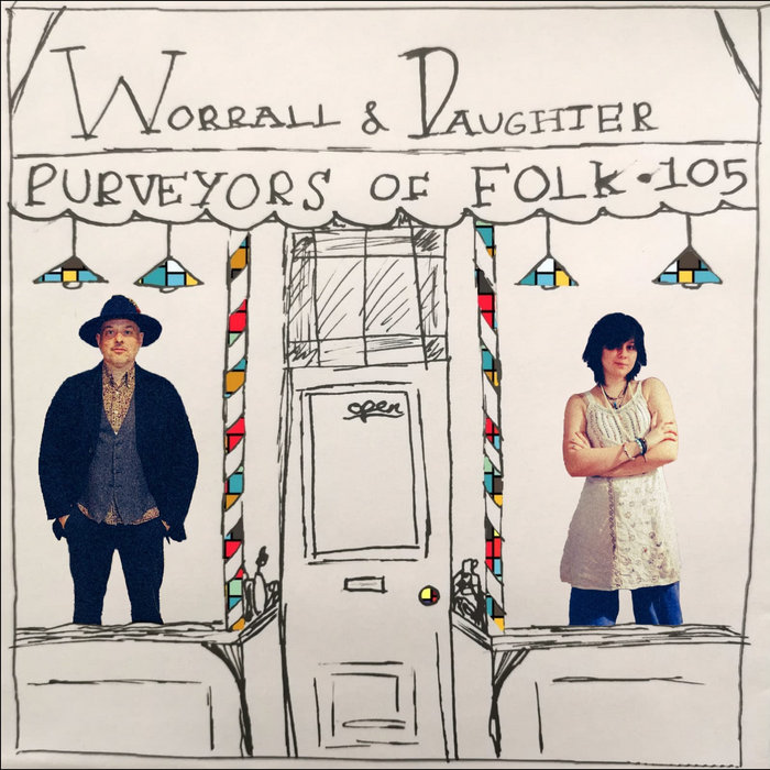 Purveyors of Folk | Worrall & Daughter | Nick Worrall