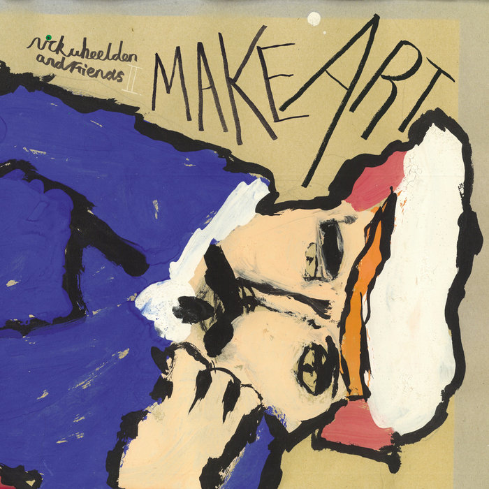 Make Art LP | Nick Wheeldon & Friends II | Nick Wheeldon