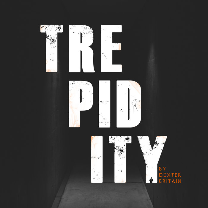 Trepidity | Dexter Britain