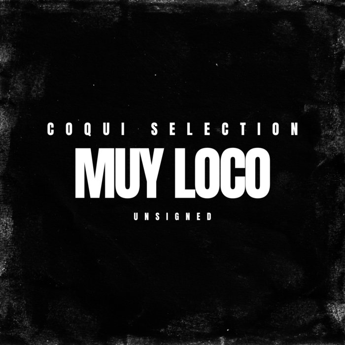 Muy Loco | Coqui Selection | Coqui Selection / Seleck