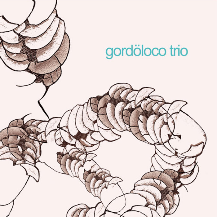 gordoloco (2009) | gordoloco trío