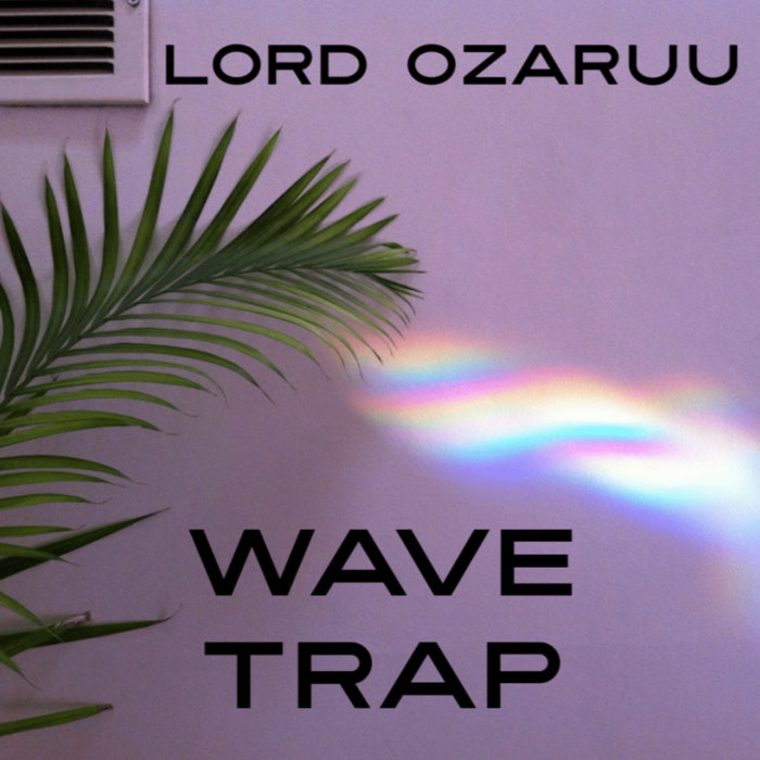 Wave Trap | LordOzaruu