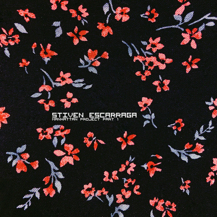 Manhattan Project Part 1 EP | Stiven Escarraga | Capodopere