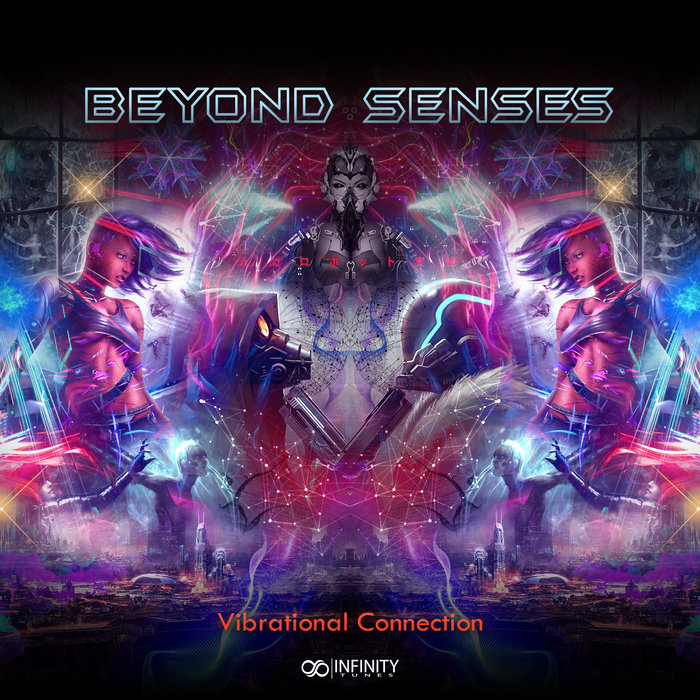 Vibrational Connection | Beyond Senses | Infinity Tunes Records