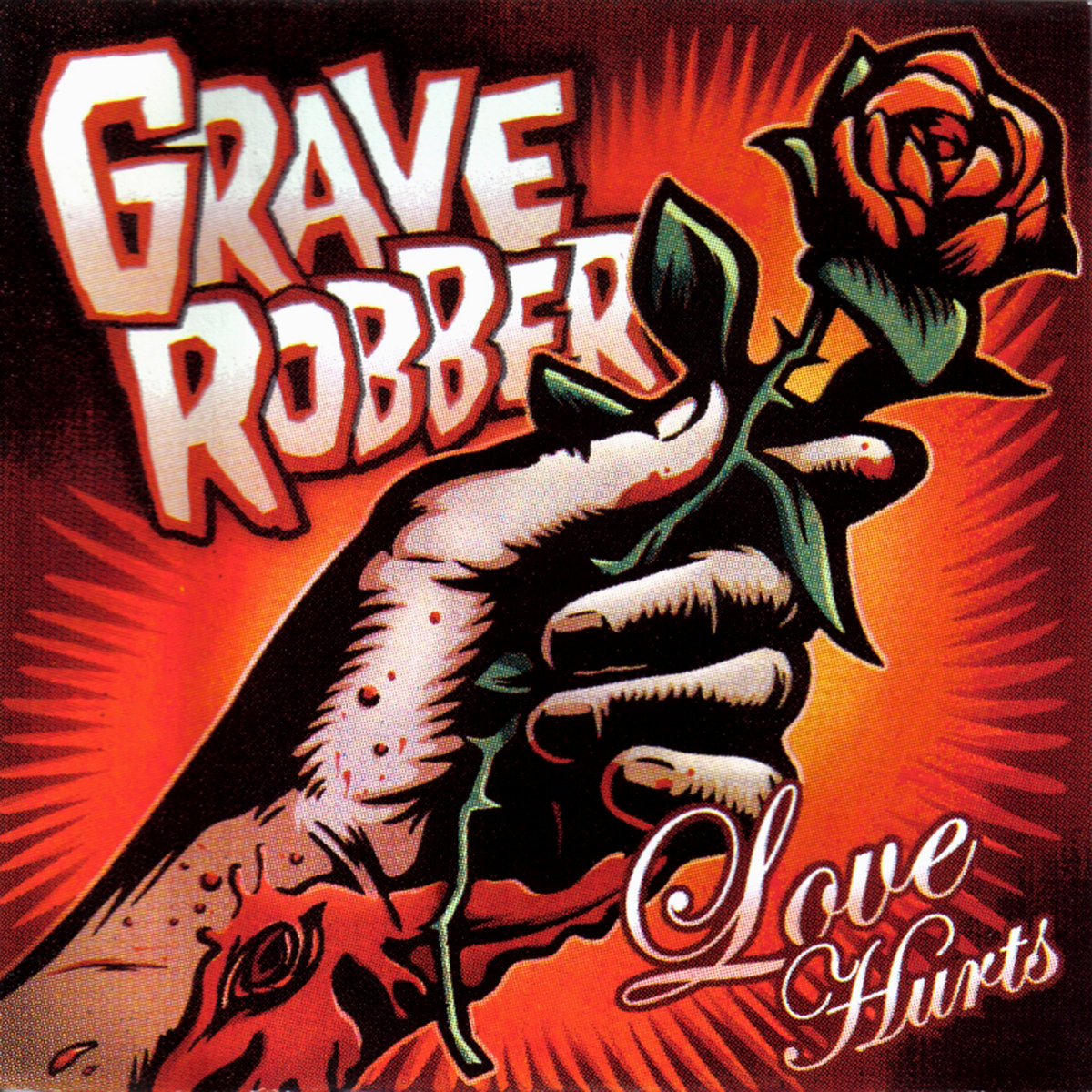 Love Hurts | Grave Robber