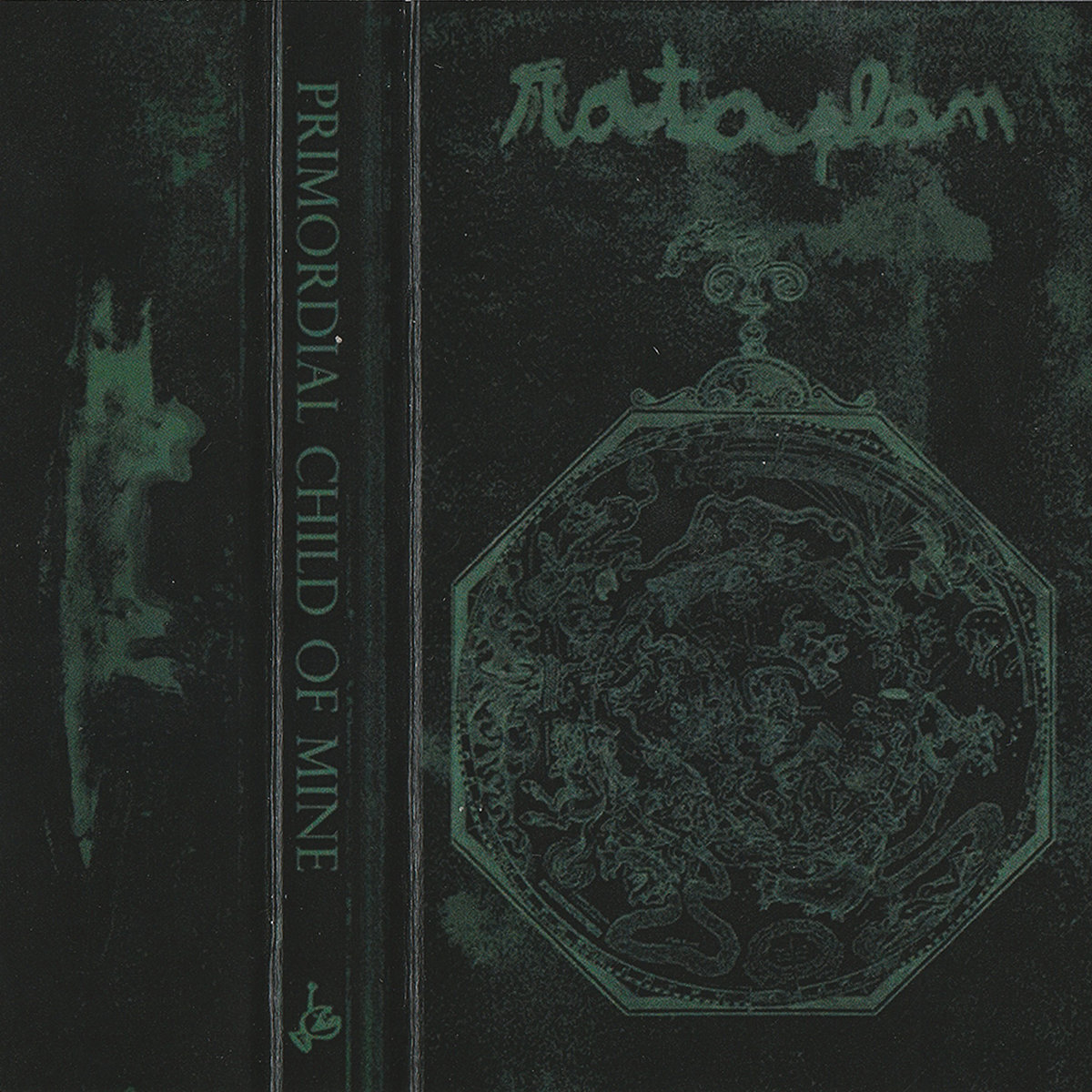 Primordial Child of Mine | Rataplan | Rasga
