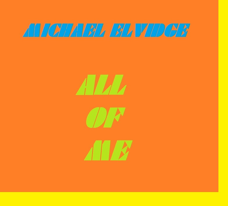 ALL OF ME | Michael Elvidge
