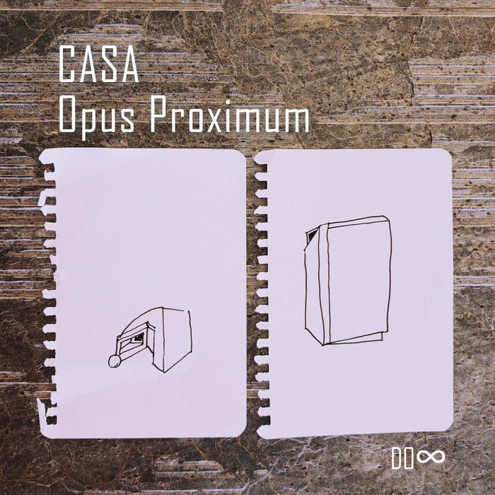 Opus proximum | Casa