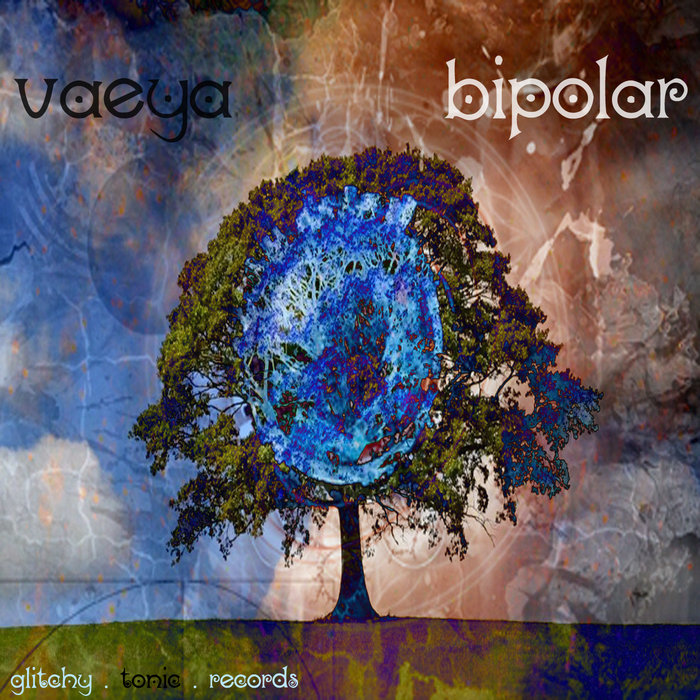 ALBUM - Bipolar - Super Extended Version - Glitchy.Tonic.Records | Vaeya
