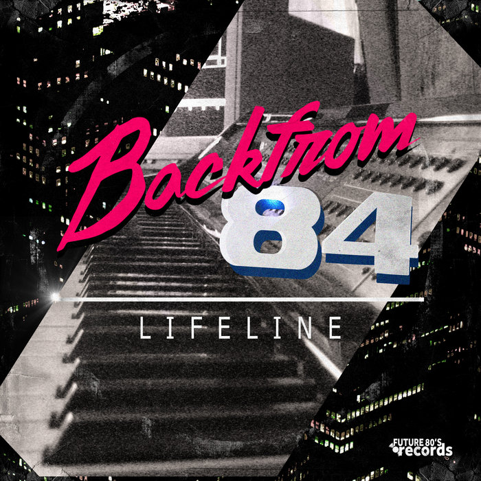 Lifeline | Backfrom84 | Future 80's Records