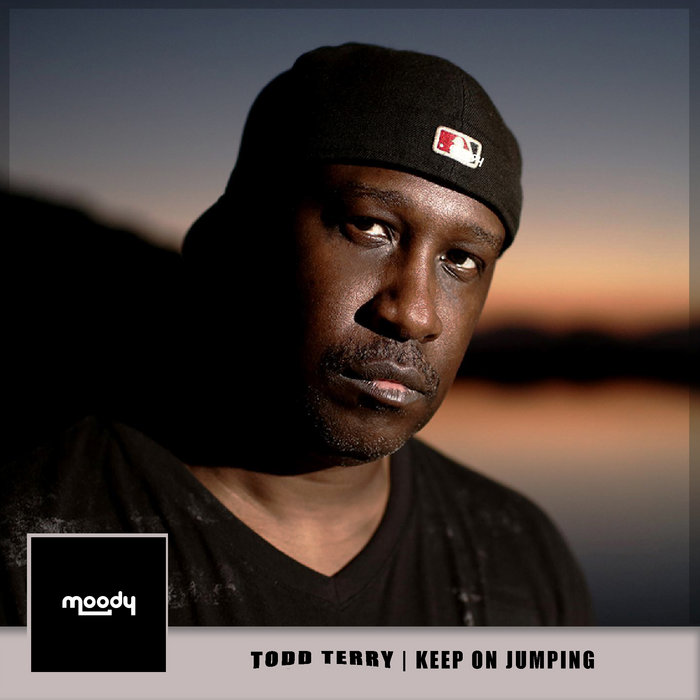Todd Terry: Keep On Jumping | Moody Remix | Moody