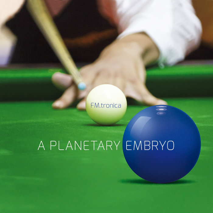 A Planetary Embryo | FM.TRONICA