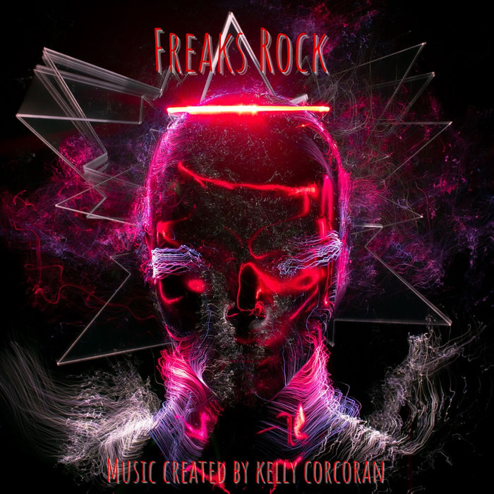 Freaks Rock (Album) | Kelly Corcoran