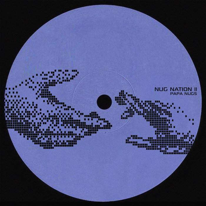 Nug Nation Vol. II | Papa Nugs | Suckerpunch // Papa Nugs