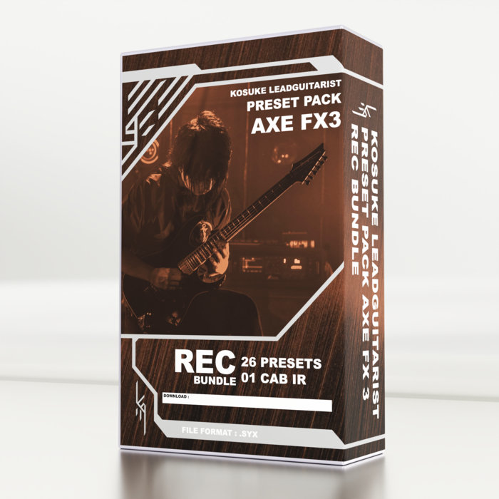 PRESET PACK AXE FX3 REC BUNDLE | Kosuke LeadGuitarist