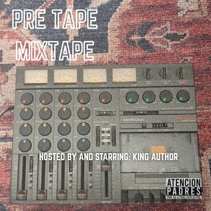 Pre Tape Mixtape | King Author