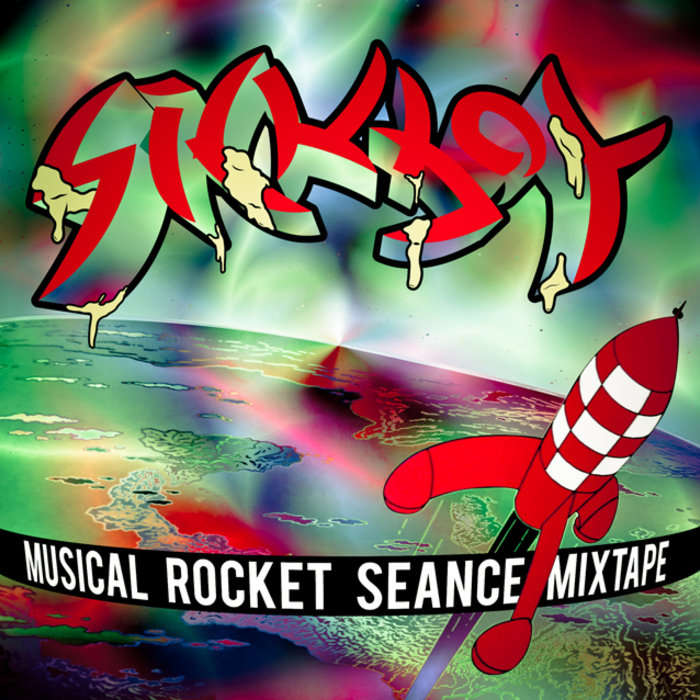 Musical Rocket Seance Mixtape | Sickboy Milkplus