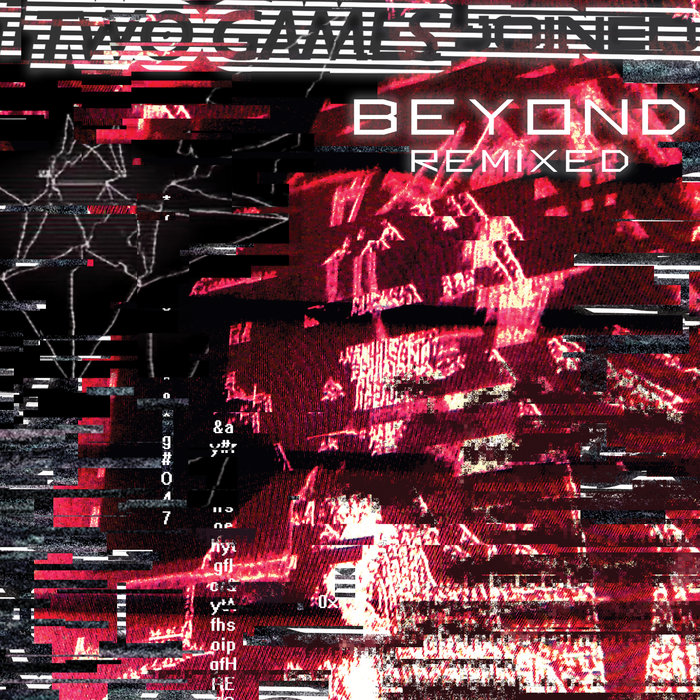 Beyond: Remixed | Two Games Joined