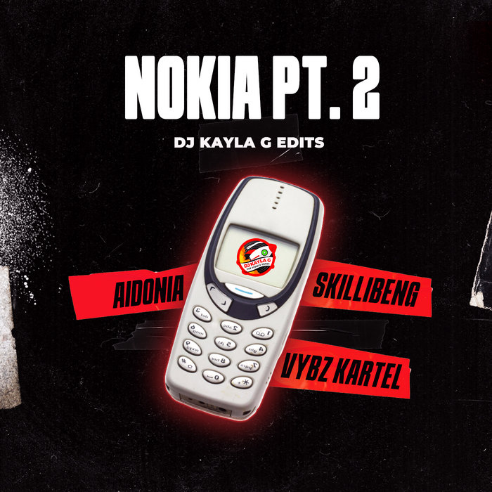 NOKIA PT. 2 - DJ Kayla G Edits | Vybz Kartel, Aidonia, Skillibeng | DJ ...