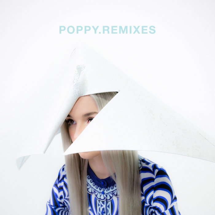 Poppy.Remixes | Poppy | Mad Decent