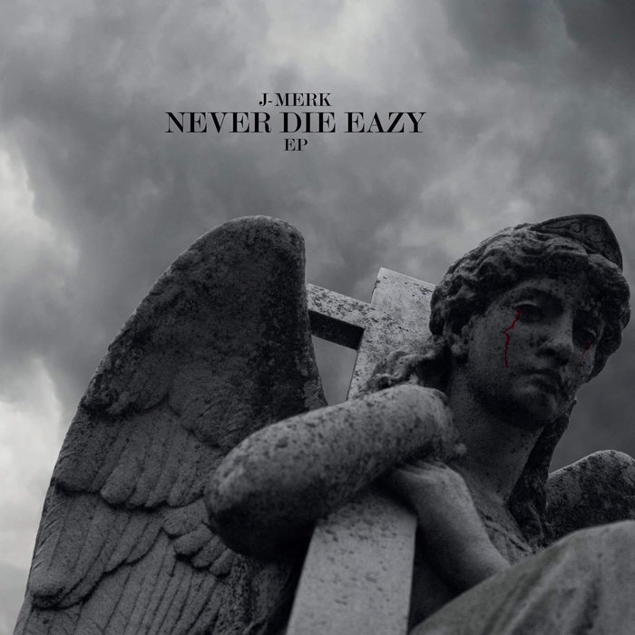 Never Die Eazy | J-Merk