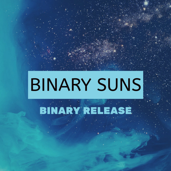 Binary Suns (Binary Release) | Luhan Si Hadin