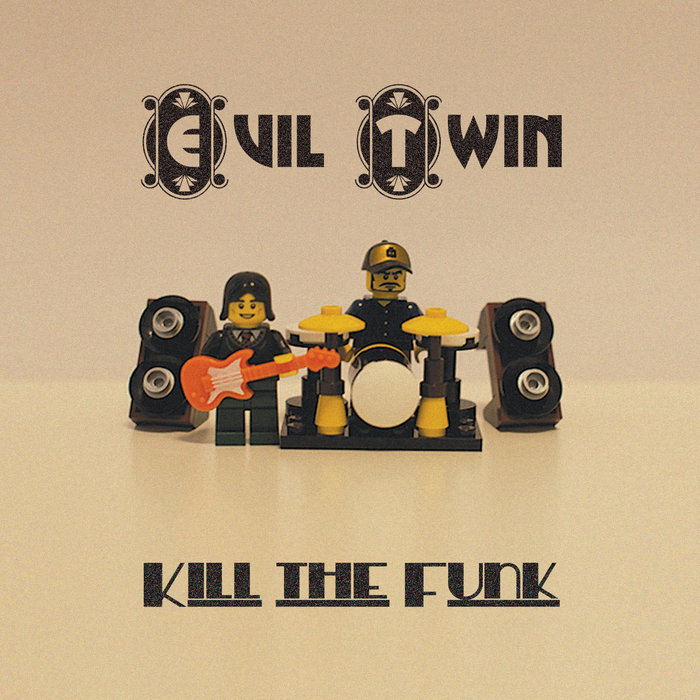 Kill the Funk - Evil Twin | Twinsie Records