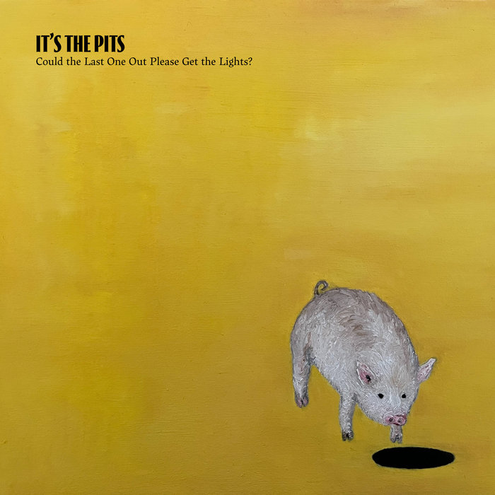 Could the Last One Out Please Get the Lights | It's the Pits