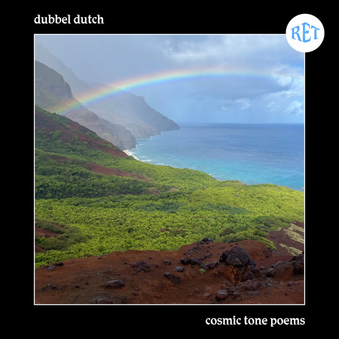Cosmic Tone Poems | Dubbel Dutch